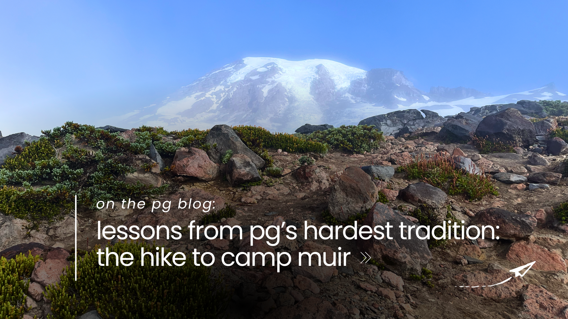 Lessons from PG’s Hardest Tradition: The Hike to Camp Muir
