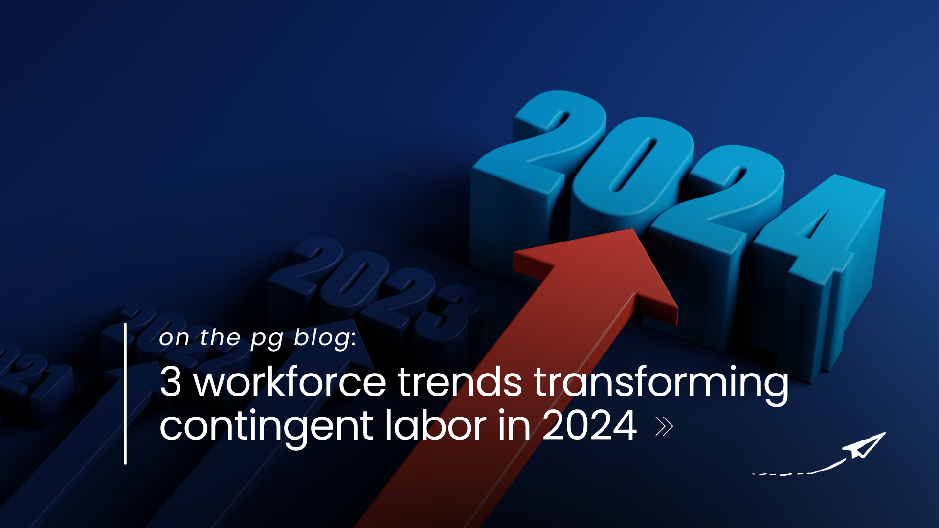 3 Workforce Trends Transforming Contingent Labor in 2024