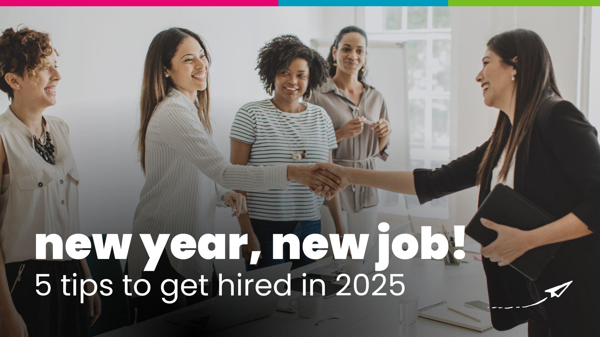 New Year, New Job! 5 Tips to Get Hired in 2025